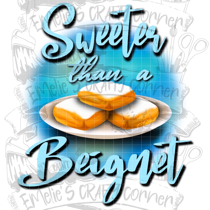 Sweeter Than a Beignet Png, Beignet Png, Louisiana Png, Sublimation ...