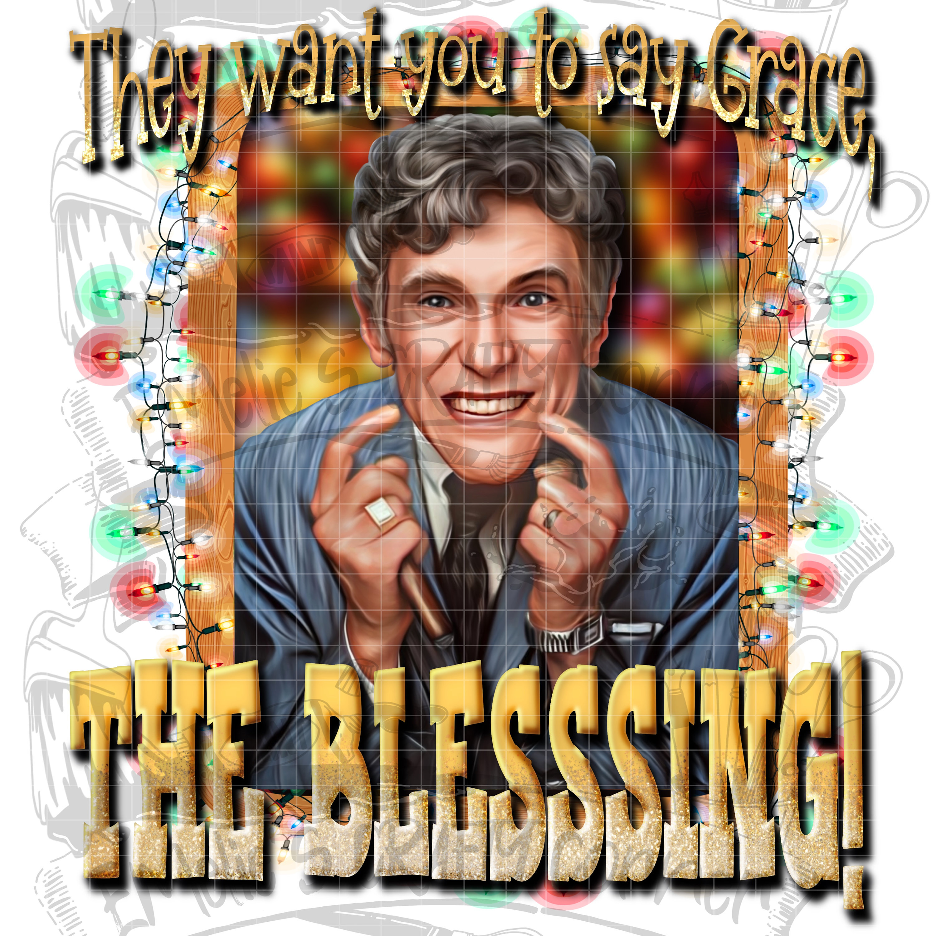 They Want You to Say Grace THE BLESSING Png, Uncle Lewis Png ...