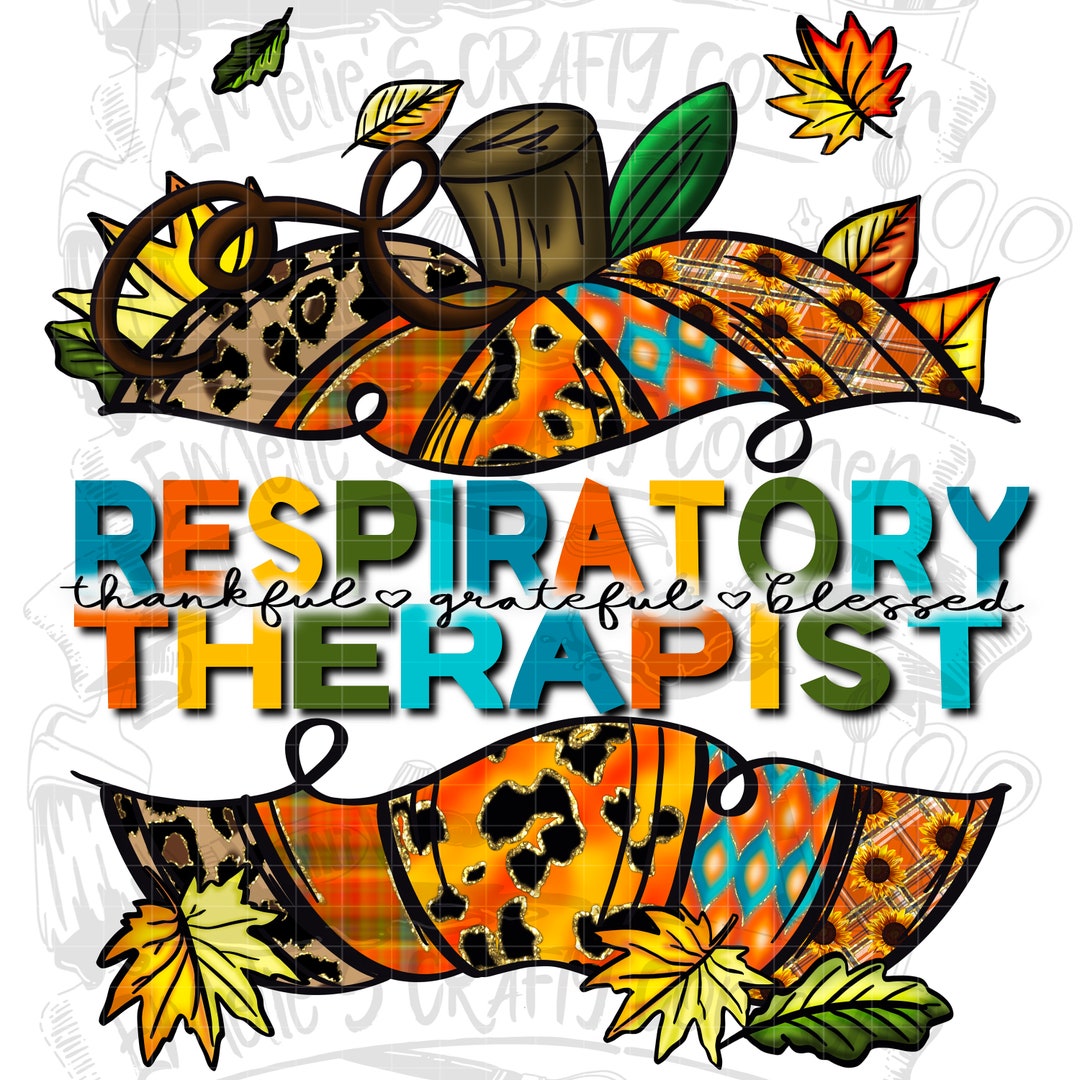 Respiratory Therapist Fall Pumpkin Png, Thankful Grateful Blessed Png ...