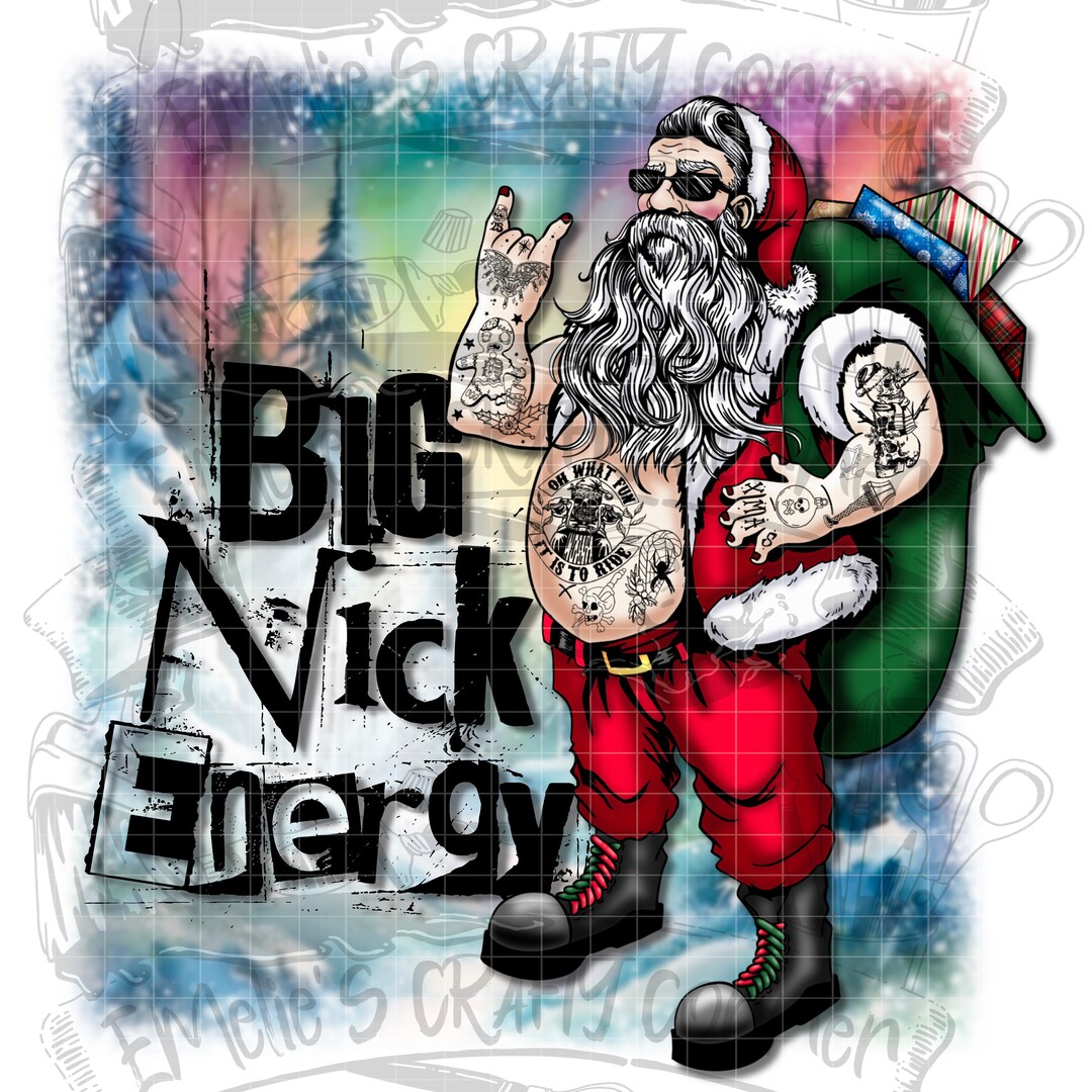 Big Nick Energy Png, Santa Big Nick Energy Png, Sublimation, Digital ...