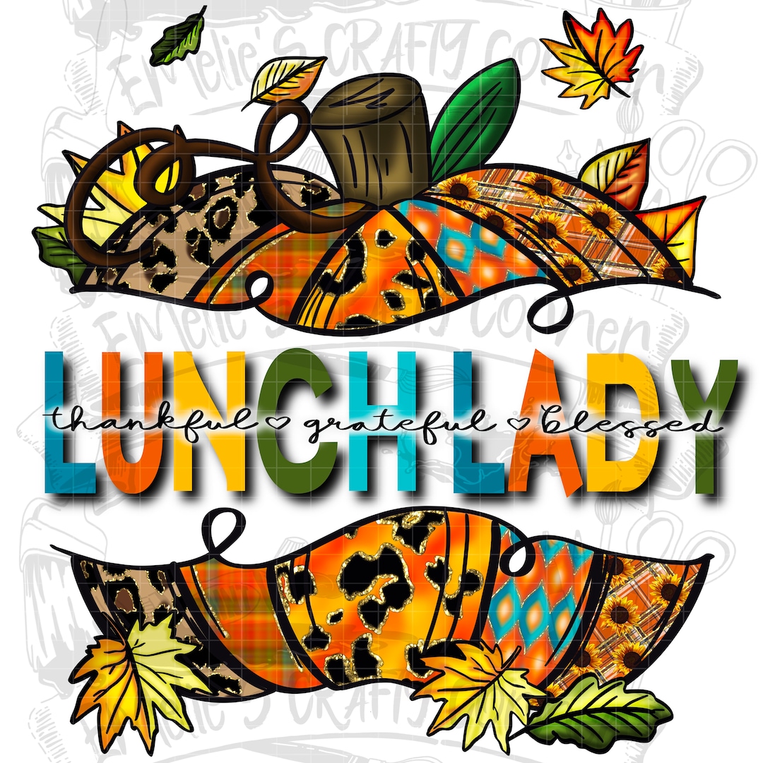 Lunch Lady Fall Pumpkin Png, Thankful Grateful Blessed Png, Sublimation ...
