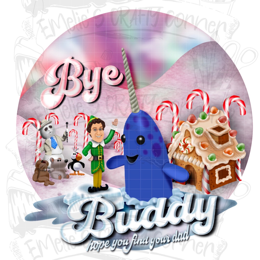Bye Buddy Png, Bye Buddy Png Crew, Bye Buddy Hope You Find Your Dad Png ...