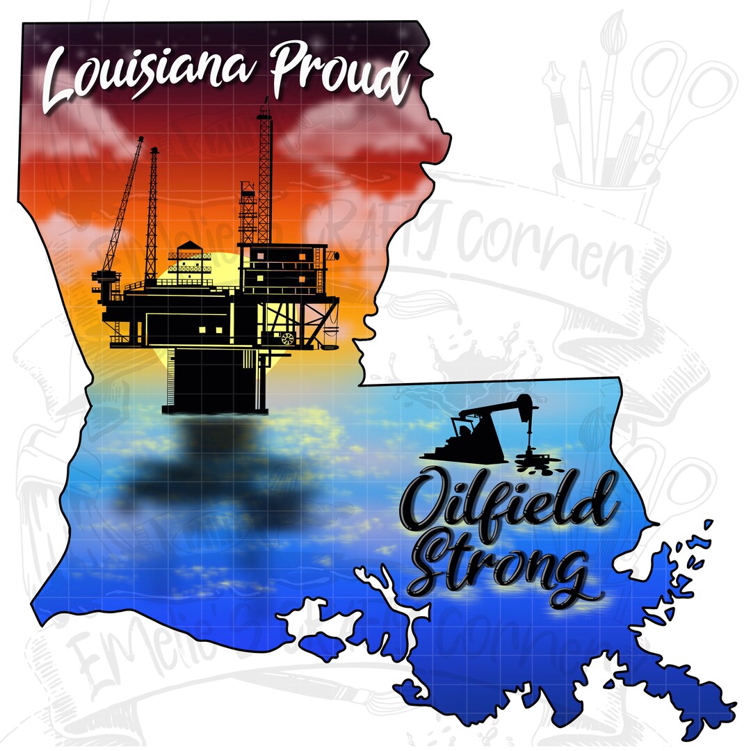 Louisiana Proud Oilfield Strong, Louisiana Proud, Louisiana Png ...