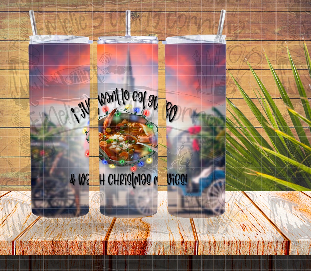 Cajun Christmas Tumbler Wrap, I Just Want to Eat Gumbo and Watch ...