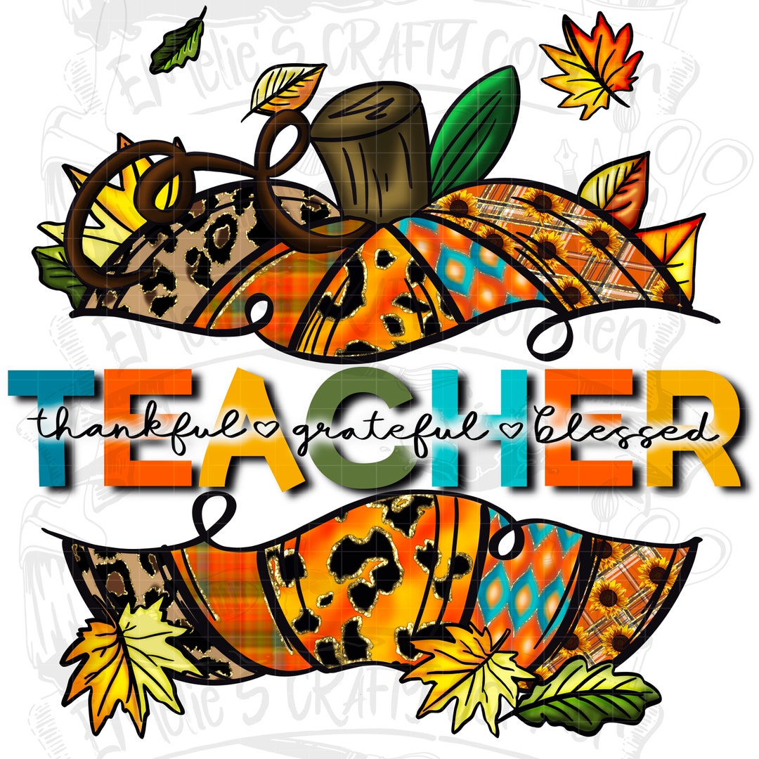 Fall Teacher Pumpkin (ORIGINAL ARTWORK), Thankful Grateful Blessed Png ...