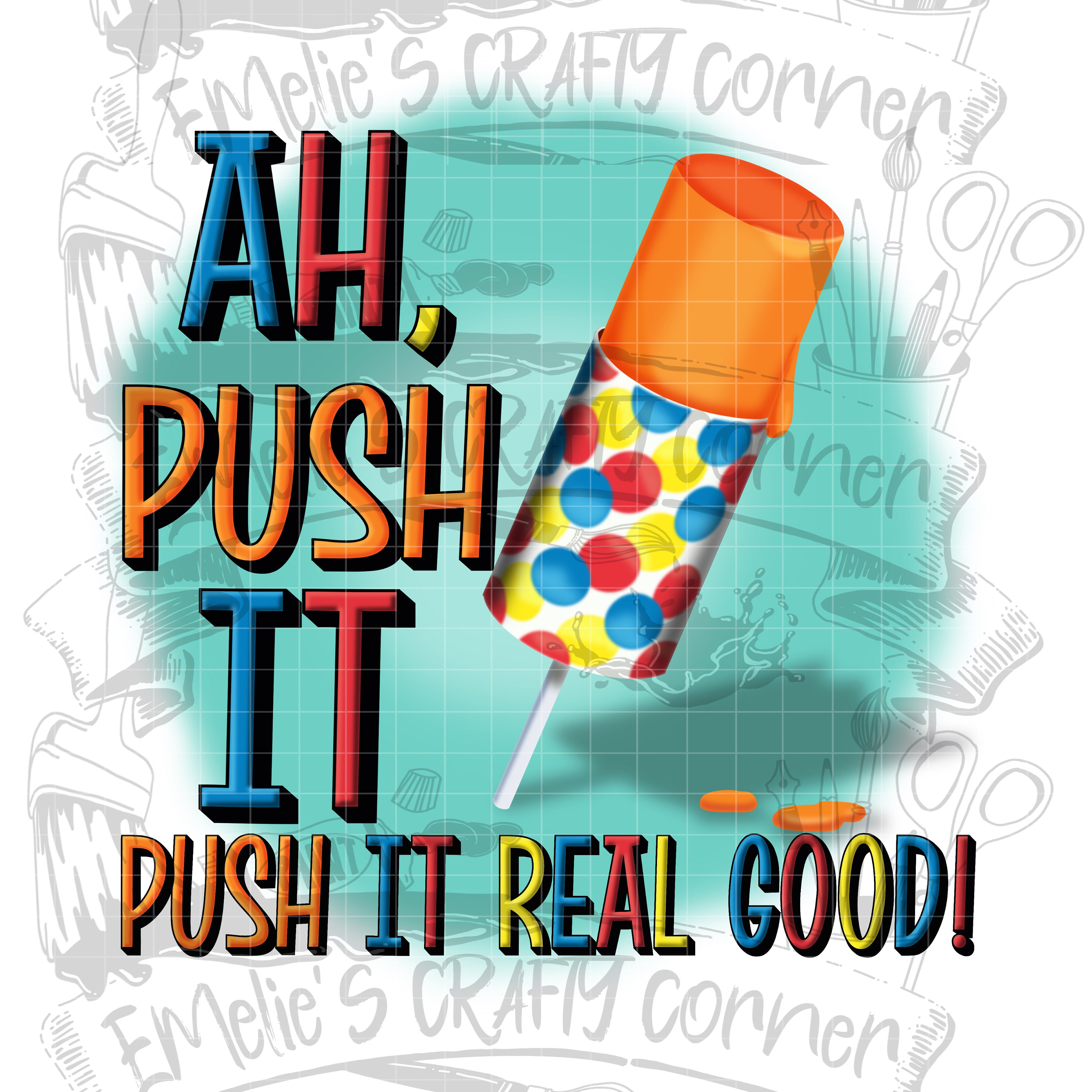 Ah Push It Push It Real Good Png, Push up Png, Push up Popsicle Png ...