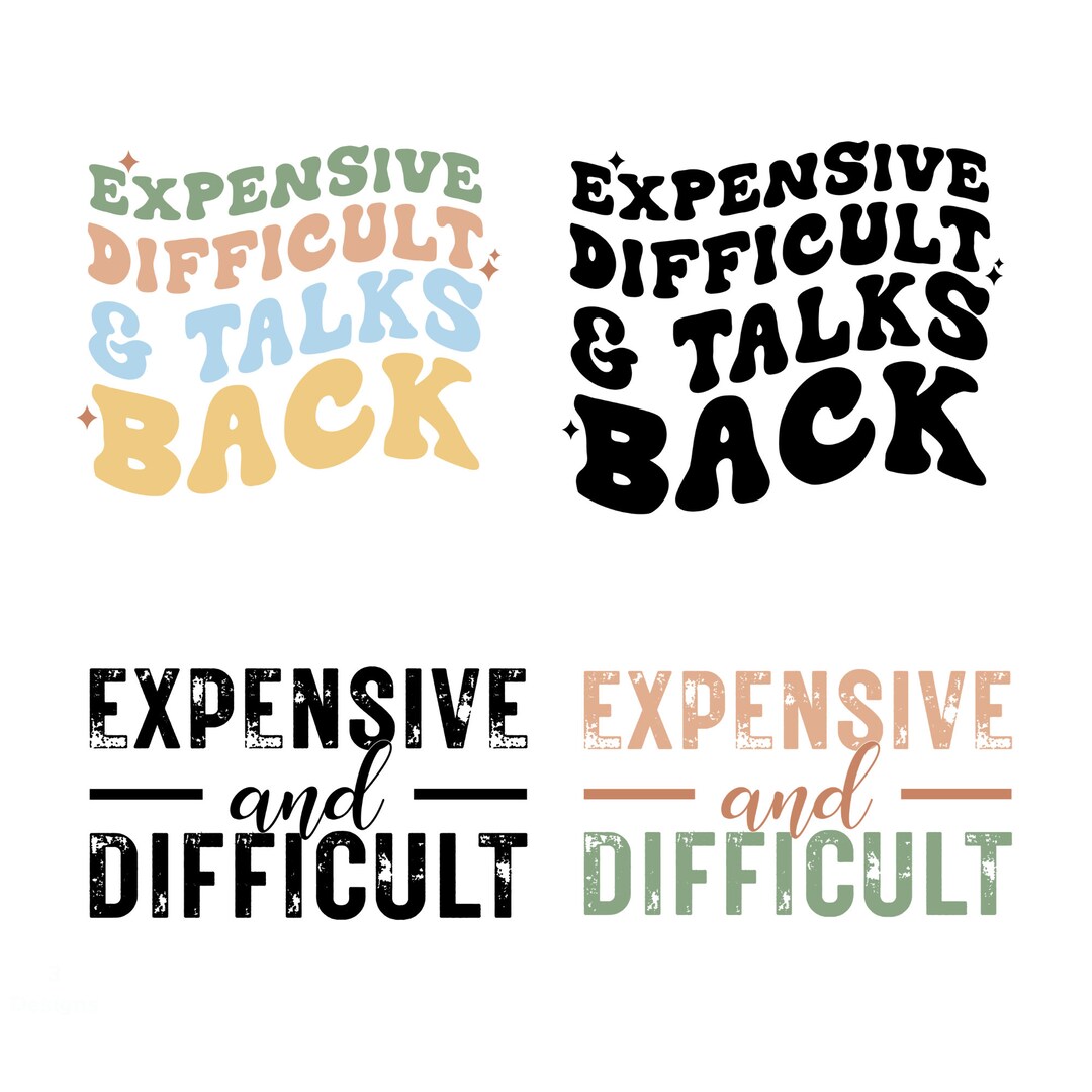 Expensive Difficult and Talks Back Svg, Expensive and Difficult Svg ...