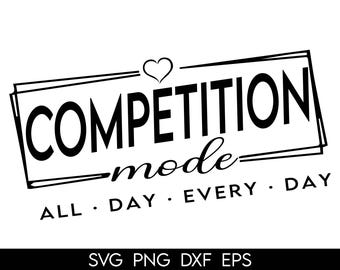 Competition Mode SVG PNG Files, Cheer Shirt Svg, Cheer Mom Svg ...