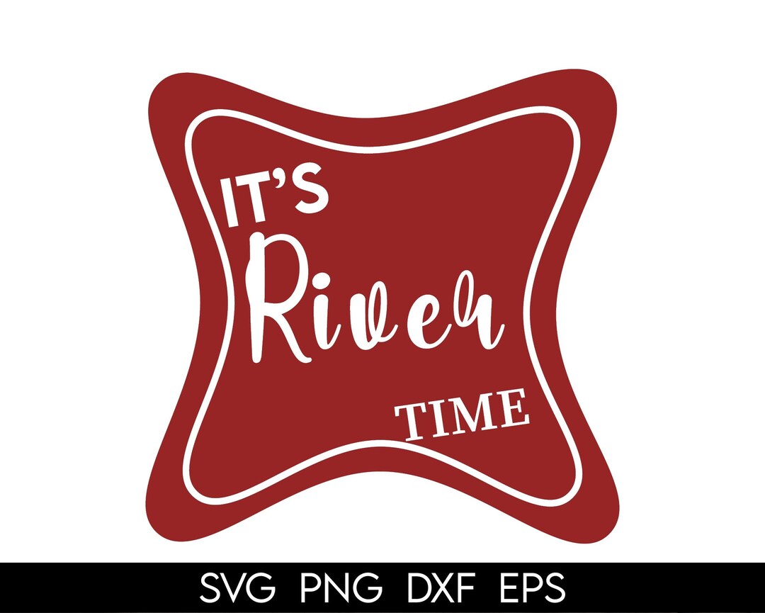 It's River Time Svg, River Svg Sayings, Beer Label Svg, River Png for ...
