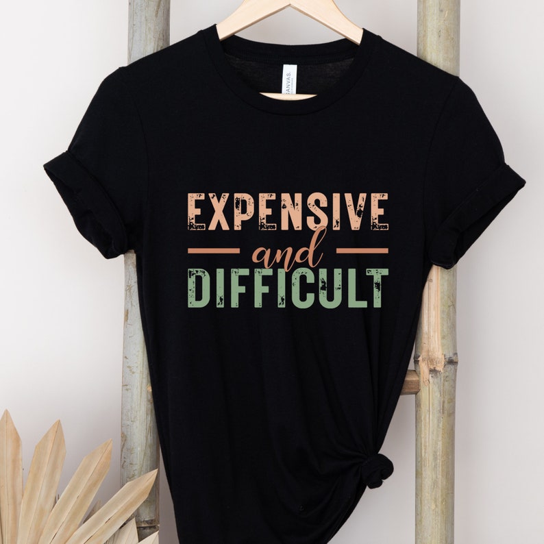 Expensive Difficult and Talks Back Svg, Expensive and Difficult Svg ...