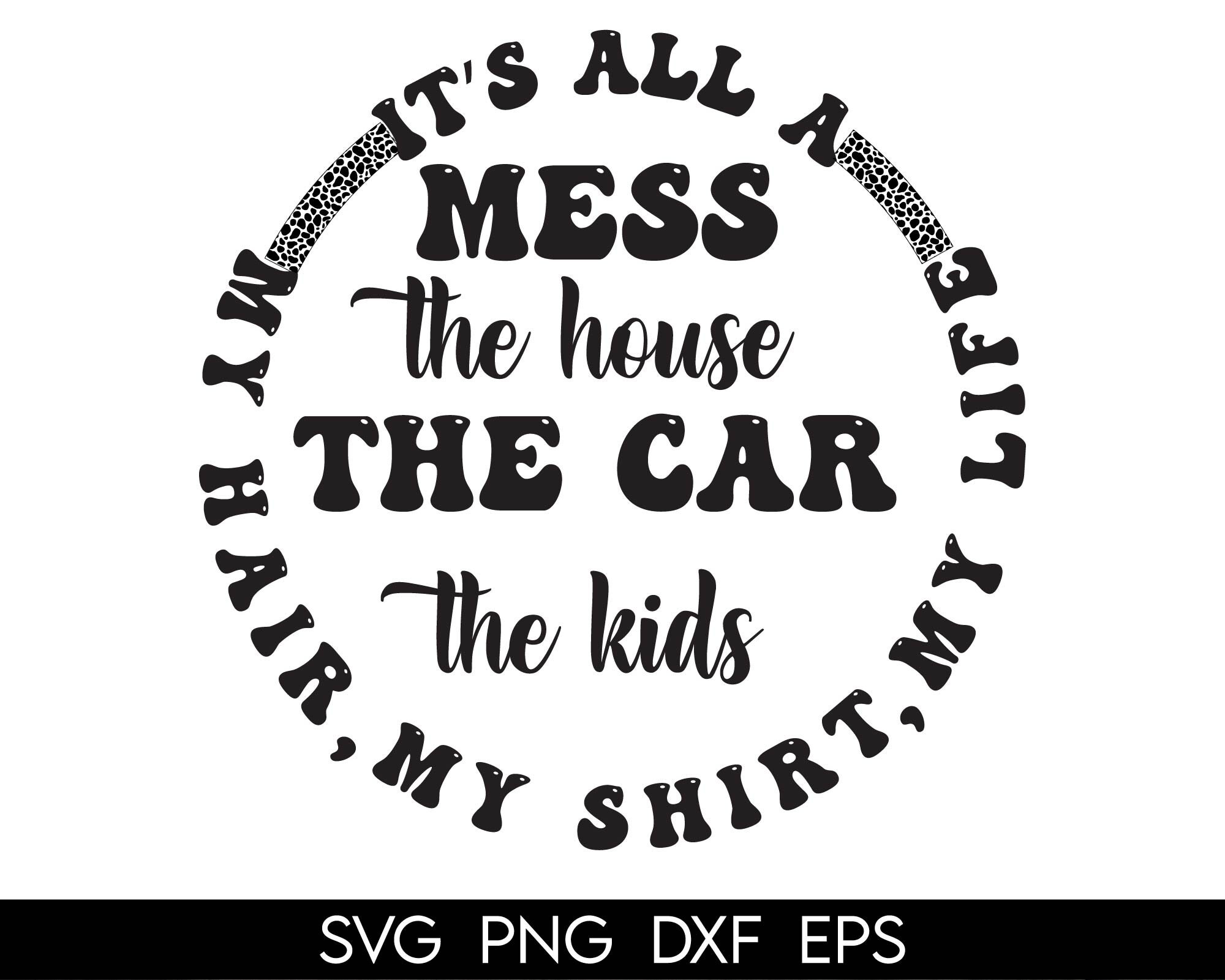 It's All a Mess Png, Digital Download, Sublimation, Cheetah, House ...