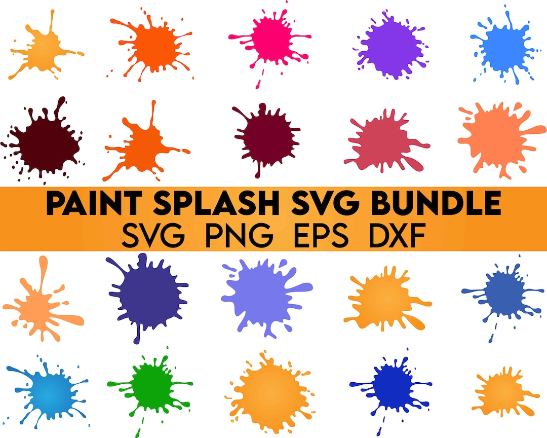 Paint Splatter Svg, Paint Splash Bundle SVG, Png, Splatter Svg, Paint ...