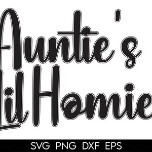 Aunties Lil Homie Svg, Funny Aunt Baby Png, Niece Svg, Nephew Baby Gift ...