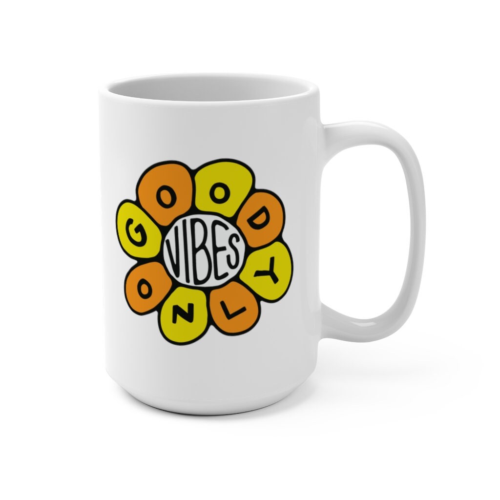 Good Vibes Only Mug, Coffee Mug, Good Vibes, Hippie Mug, 15 Oz Mug ...