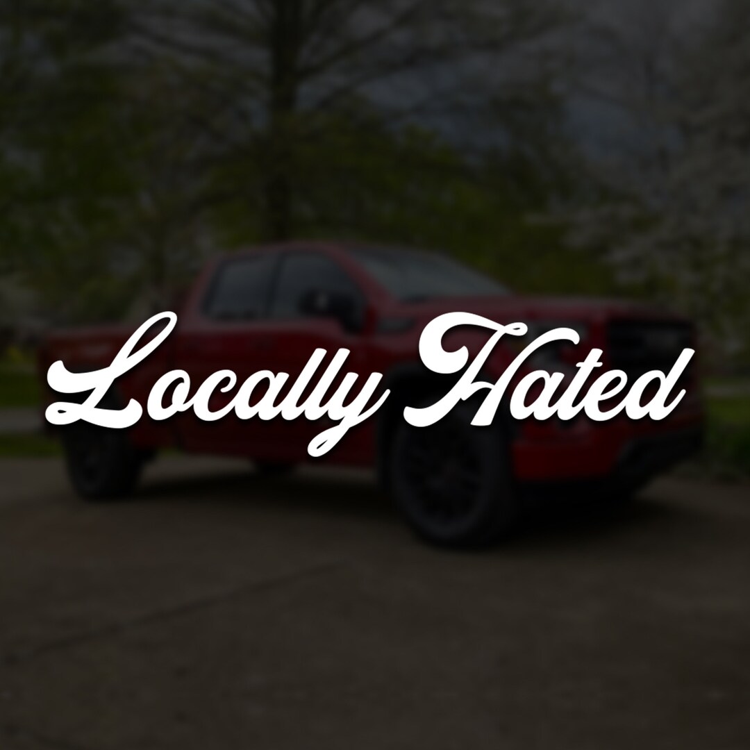 LOCALLY HATED Text Vinyl Decal Banner | JDM Street Racing Turbo Funny ...