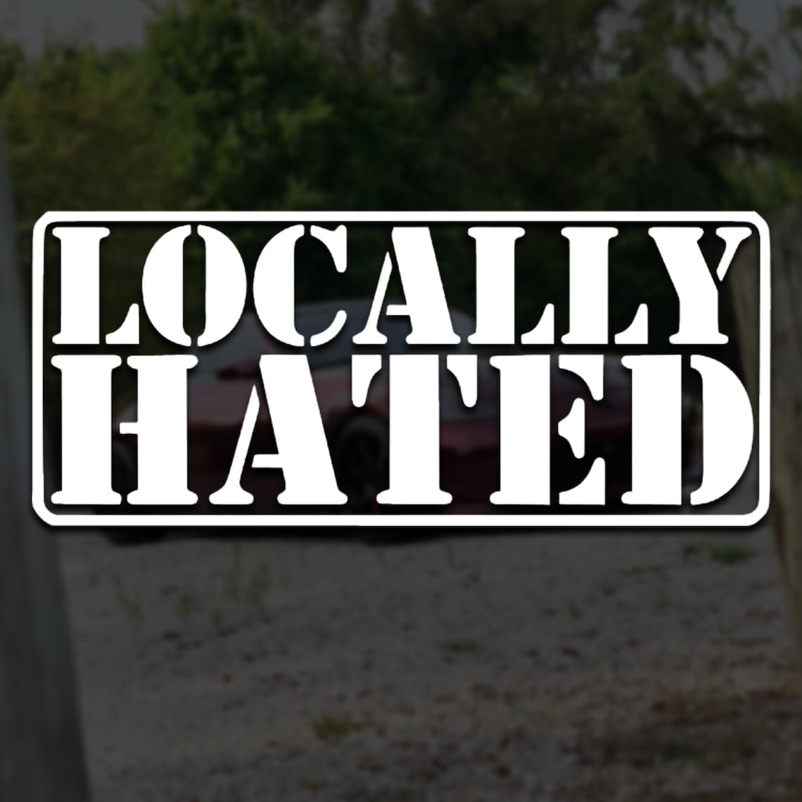 LOCALLY HATED Vinyl Decal Banner JDM Street Racing Turbo - Etsy