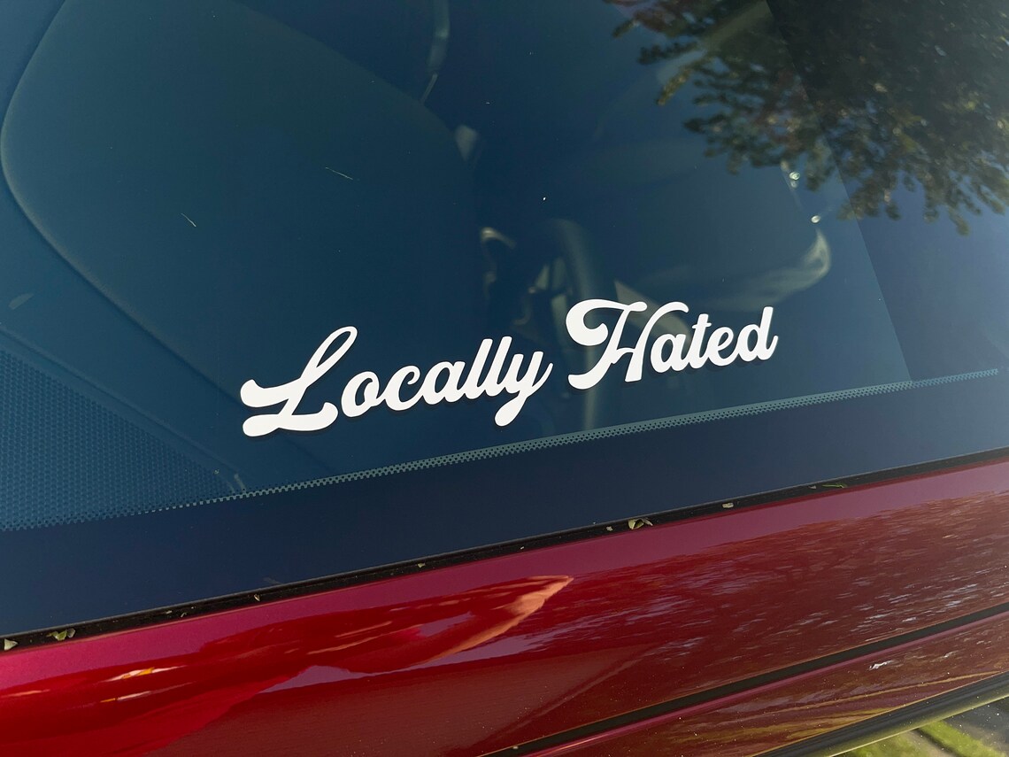 LOCALLY HATED Text Vinyl Decal Banner | JDM Street Racing Turbo Funny ...