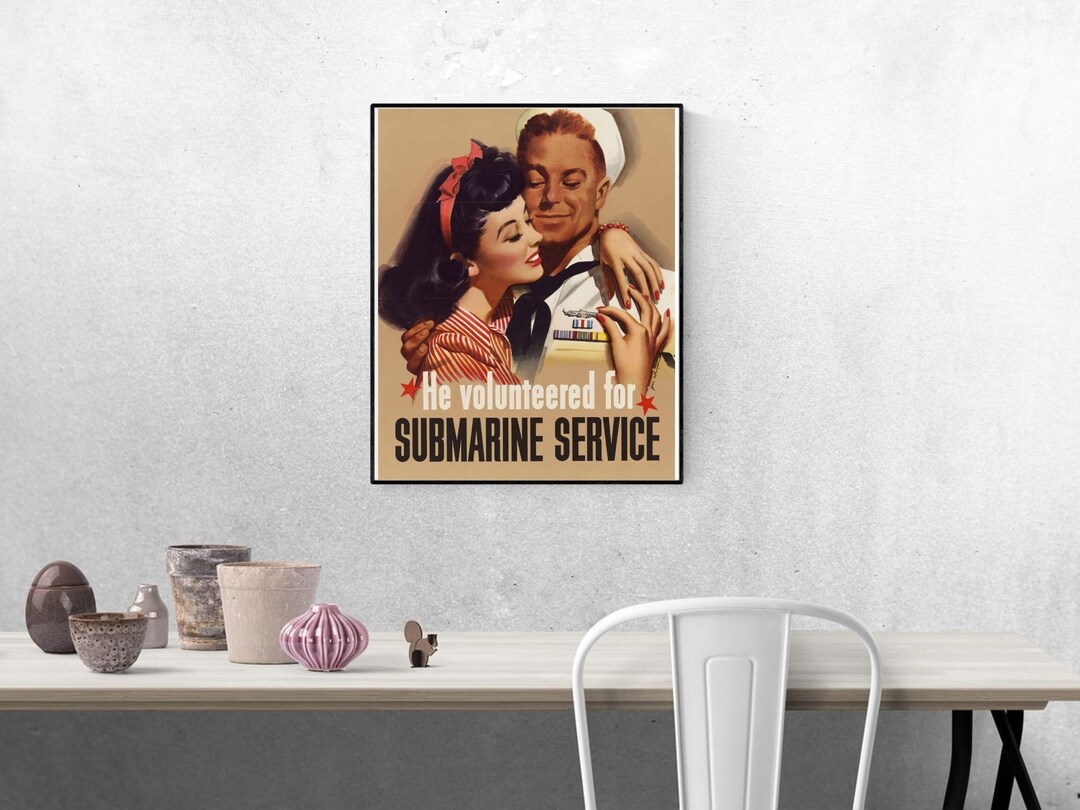 World War II Vintage Poster "he Volunteered for Submarine Service" 1944 ...