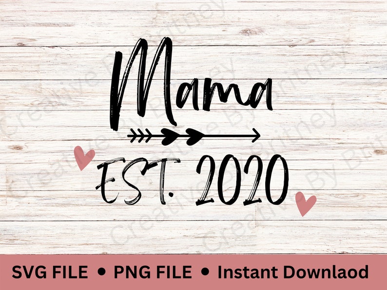 Mama EST. 2020 SVG and PNG Files - Etsy