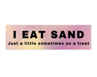 I Eat Sand Bumper Sticker - Etsy