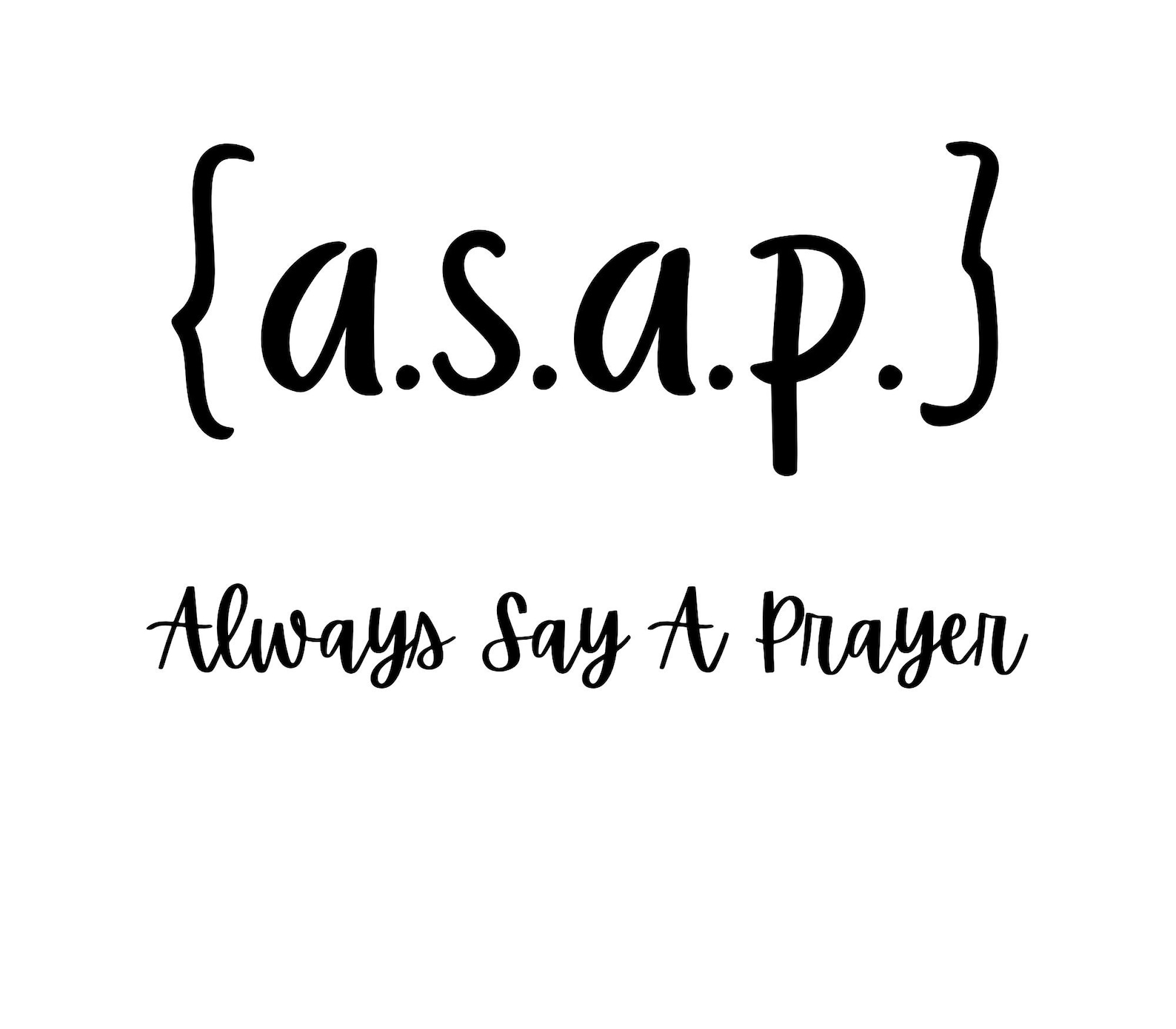 ASAP Always Say A Prayer SVG Clipart Dxf Png Jpg Svg Cricut Cameo ...