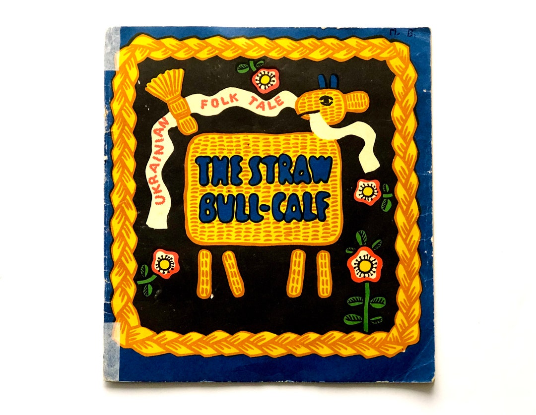 The Straw Bull-calf, Ukrainian Folk Tale in English, Veselka Publishers ...