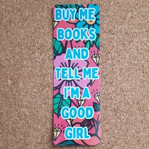 Buy Me Books and Tell Me I'm a Good Girl, Booktok, Funny Bookmark, Smut ...