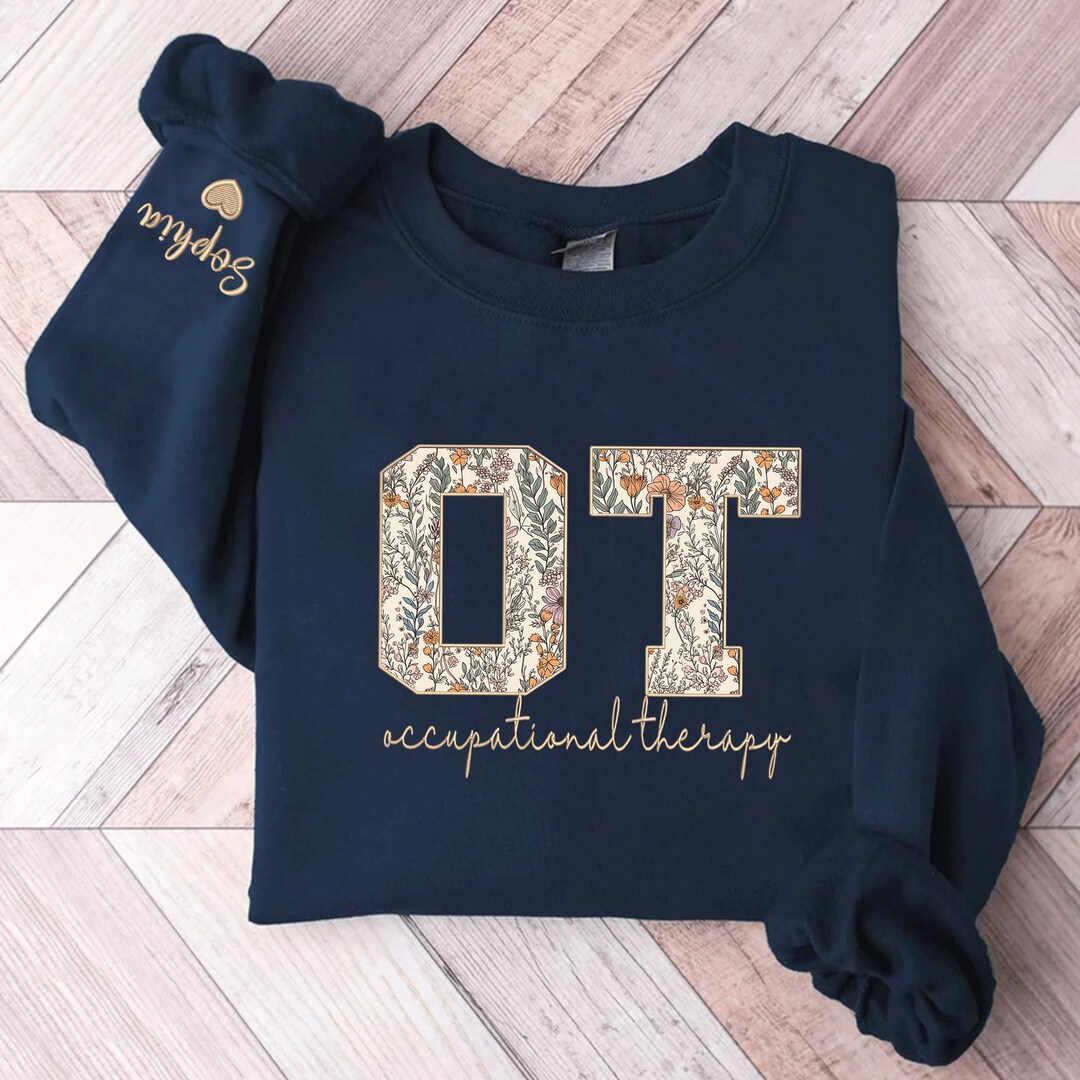 Custom Embroidered Occupational Therapy Sweathirt, Wildflowers OT Shirt ...