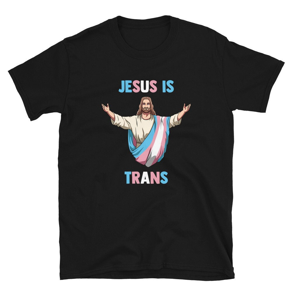 Transgender Jesus Tee Pro Transsexual and Transgender Christian Gift ...