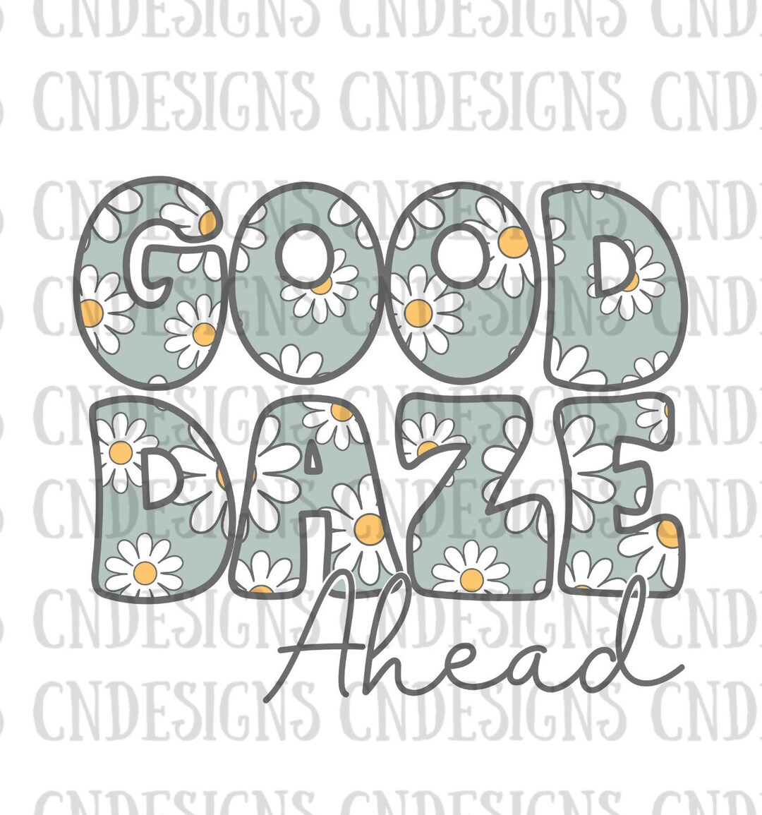 Good Daze Ahead PNG | Positive Affirmations Png | Good Days Png | Good ...