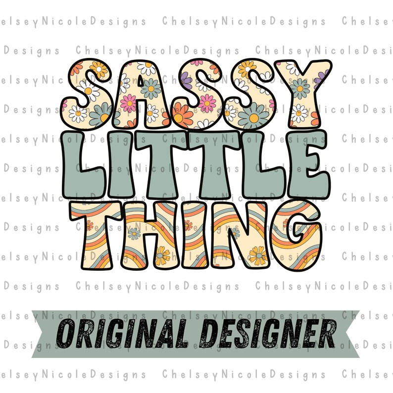 Sassy Little Thing PNG Retro Sassy PNG Floral Retro PNG - Etsy