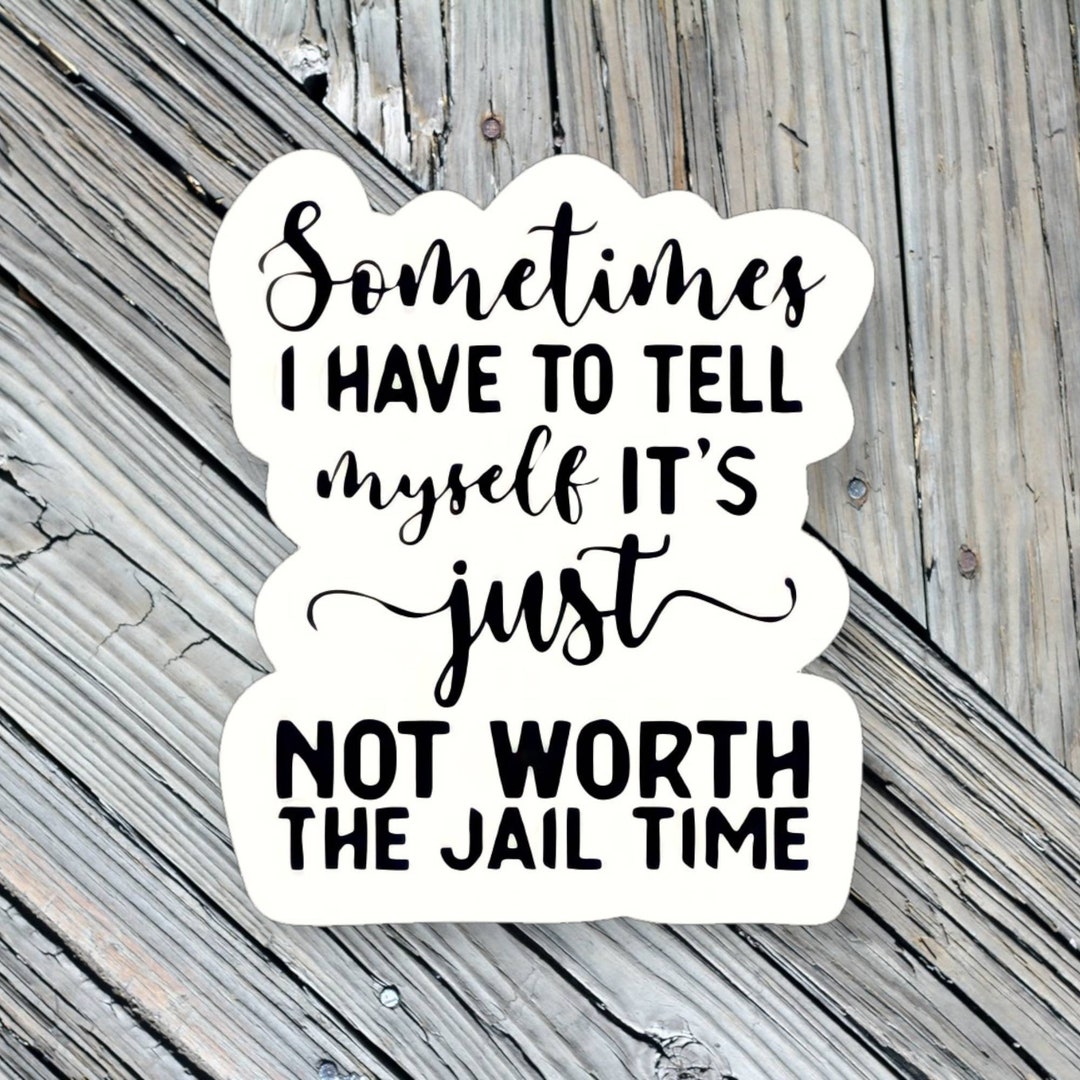 Funny Jail Sticker Vinyl, Waterproof, UV Laminated, Fast FREE Shipping ...