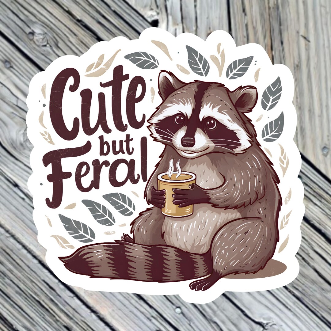 Raccoon Cute but Feral Funny Stickers ,laptop Decal,laptop Sticker ...