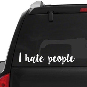 I Hate People Decal Free Shipping Vinyl Decal Custom Decal Car Sticker ...