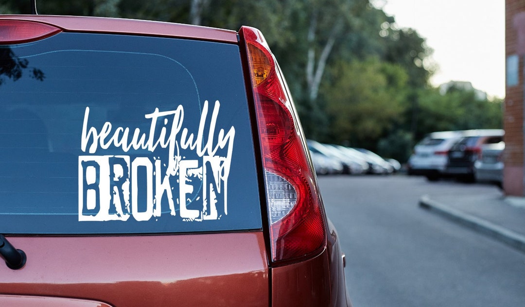 Beautifully Broken Car Decal Free Shipping Vinyl Decal Custom Decal Car ...
