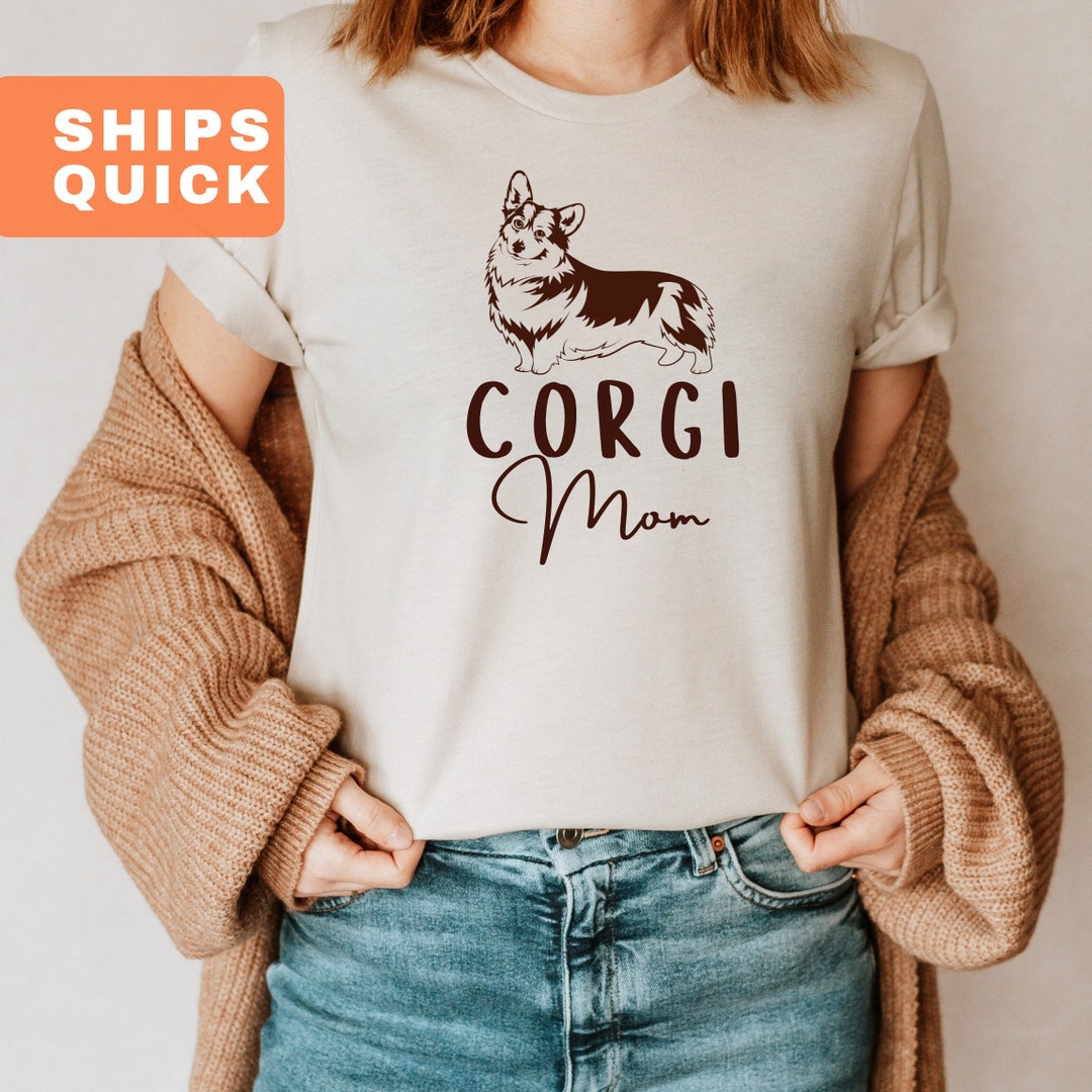 Corgi Mom Shirt, Corgi Shirt, Gift for Corgi Owner, Corgi Dog, Corgi Lover Shirt, Corgi Gift ...