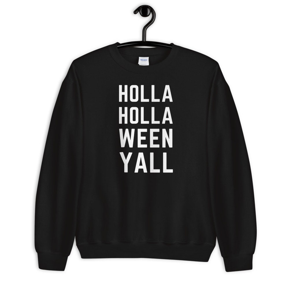 Holla Holla Ween Yall Sweatshirt // Halloween Shirt Funny - Etsy