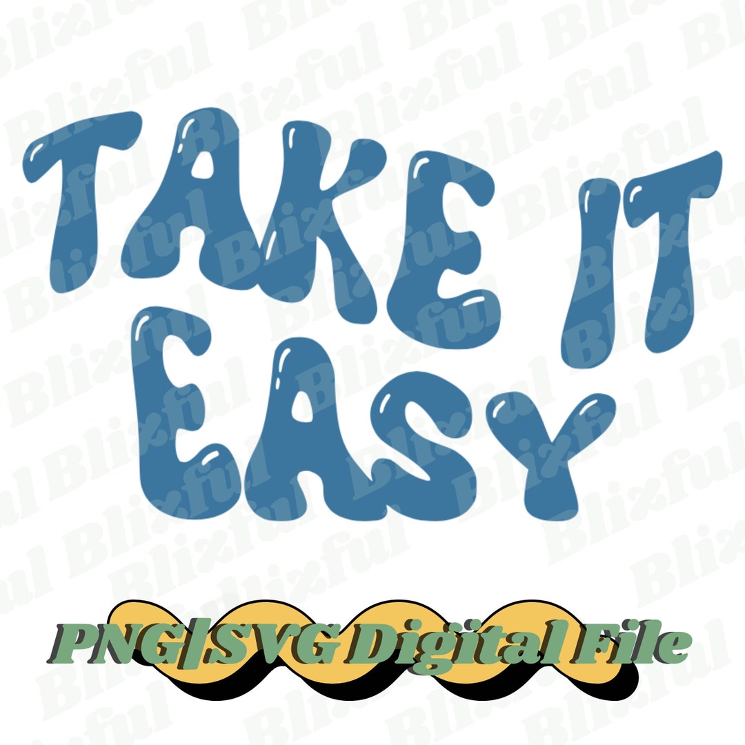 Take It Easy SVG-PNG Digital File - Etsy