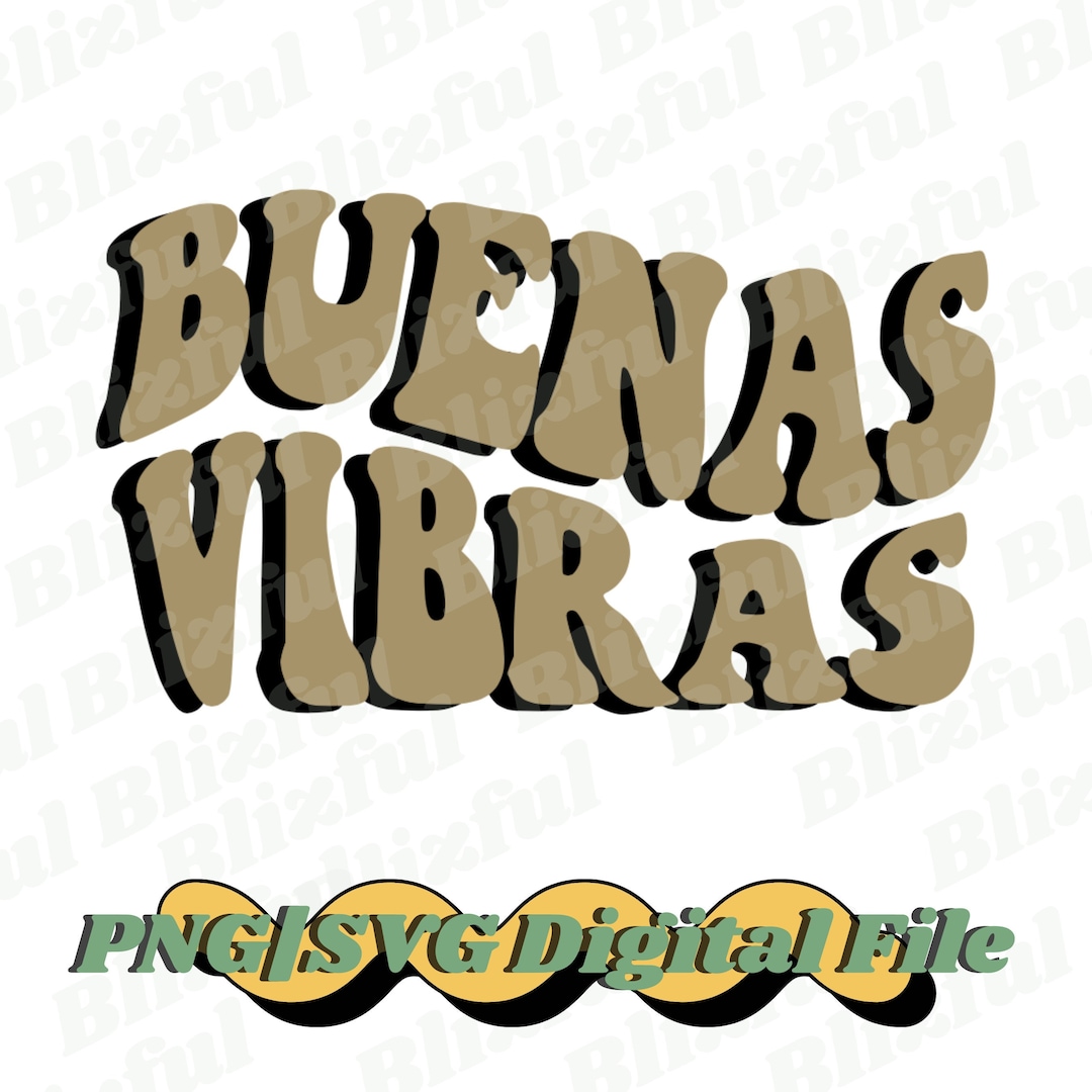 Buenas Vibras SVG-PNG Digital File - Etsy