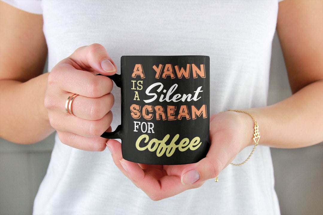 Sarcastic Coffee Mugs for Women for Men A Yawn is A Silent - Etsy