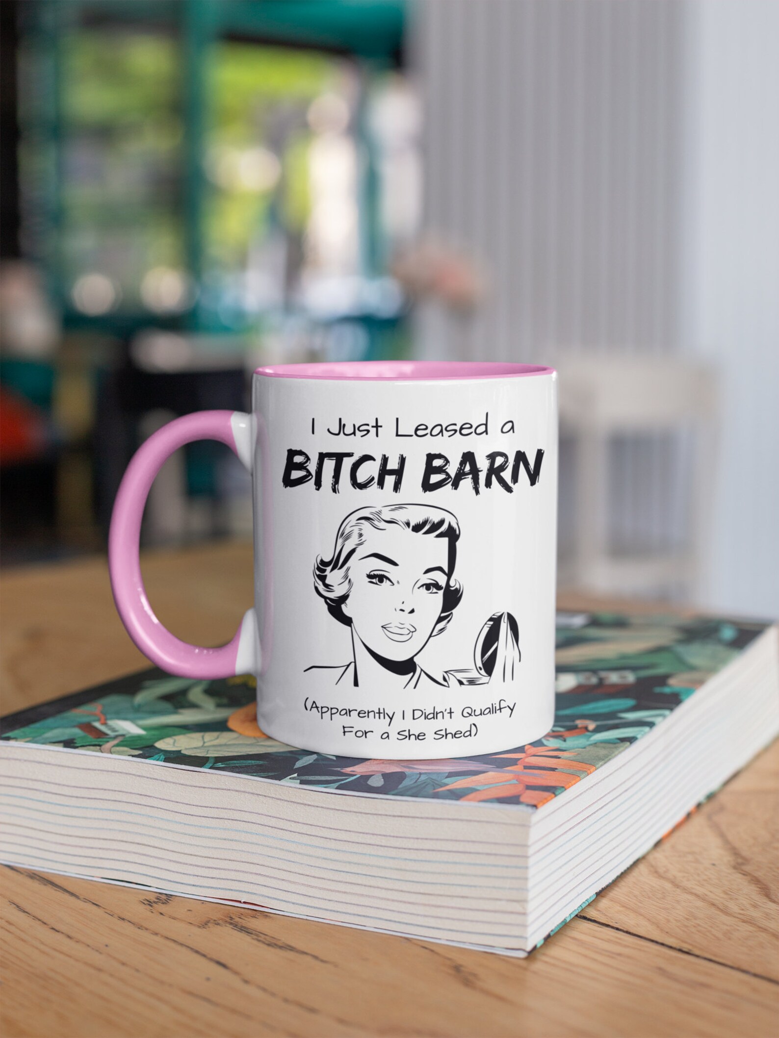 Sassy Mug | Snarky Mugs | Bitch Barn | She Shed Building | Funny ...
