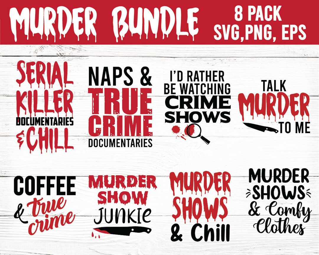 Murder Show Bundle Svg Png Eps | Murder Shows and Chill Svg Png Eps ...