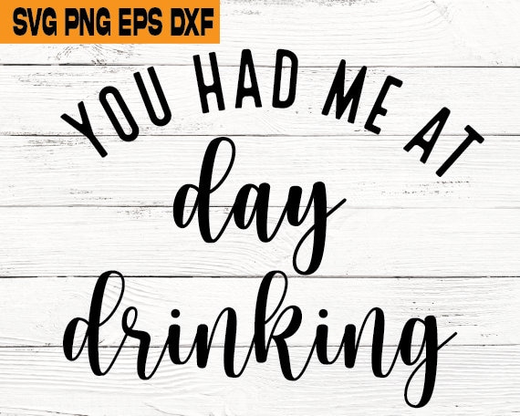 Day Drinking Eps Svg Png Day Drinking Digital Cut File Day | Etsy