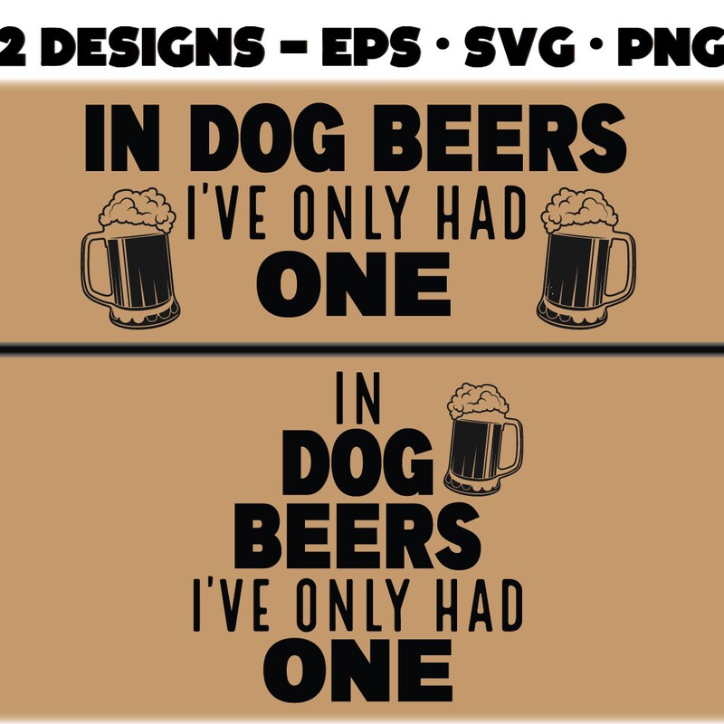 In Dog Beers I've Only Had One Svg - Etsy Canada