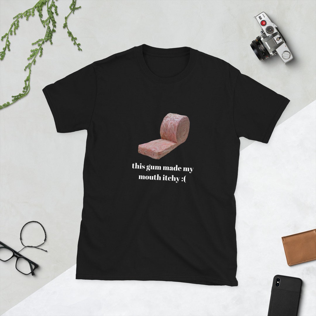 This Gum Made My Mouth Itchy Insulation Soft Short-sleeve - Etsy