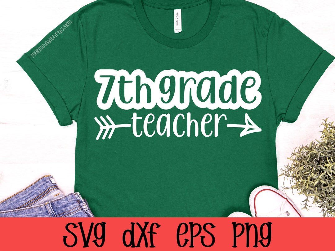 7th Grade Teacher SVG: Back to School Shirt Design (digital Download ...