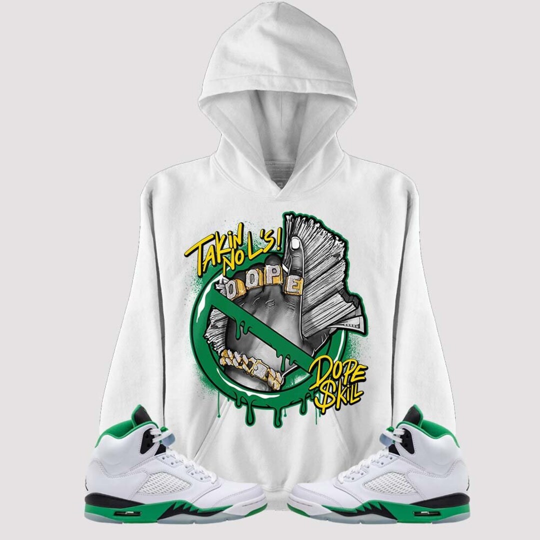 Lucky Green 5s Dopeskill Unisex Hoodie Takin No L's Graphic - Etsy