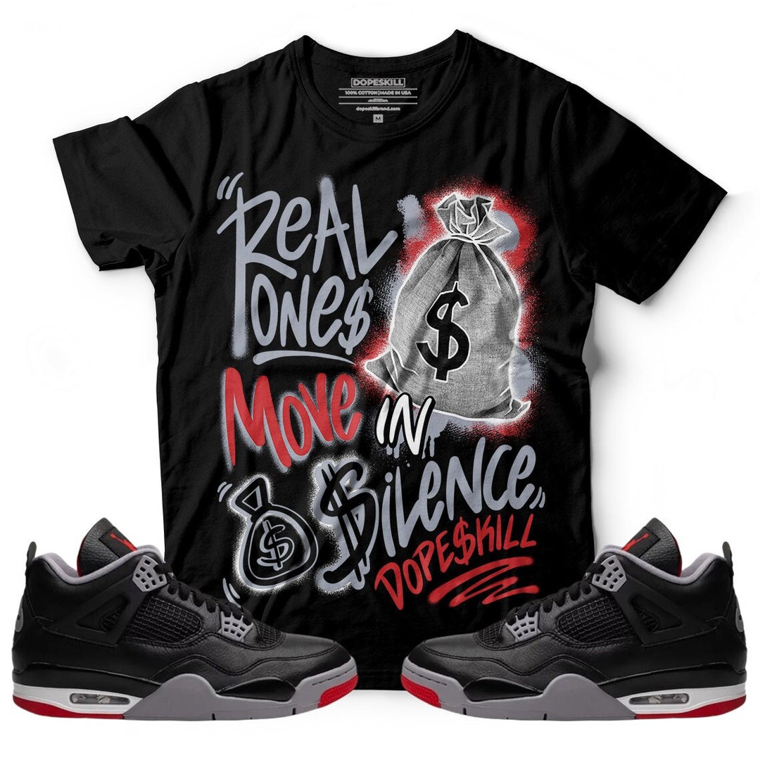 Bred Reimagined 4s Dopeskill Unisex T-shirt Real Ones Move in Silence ...