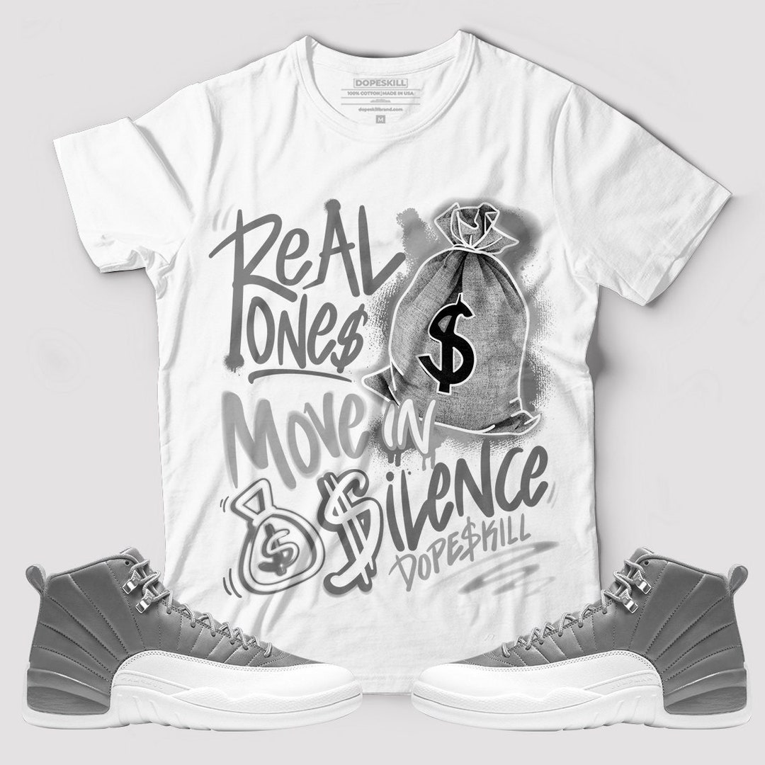 Real Ones Move in Silence Graphic to Match Jordan 12 Stealth T-shirt - Etsy