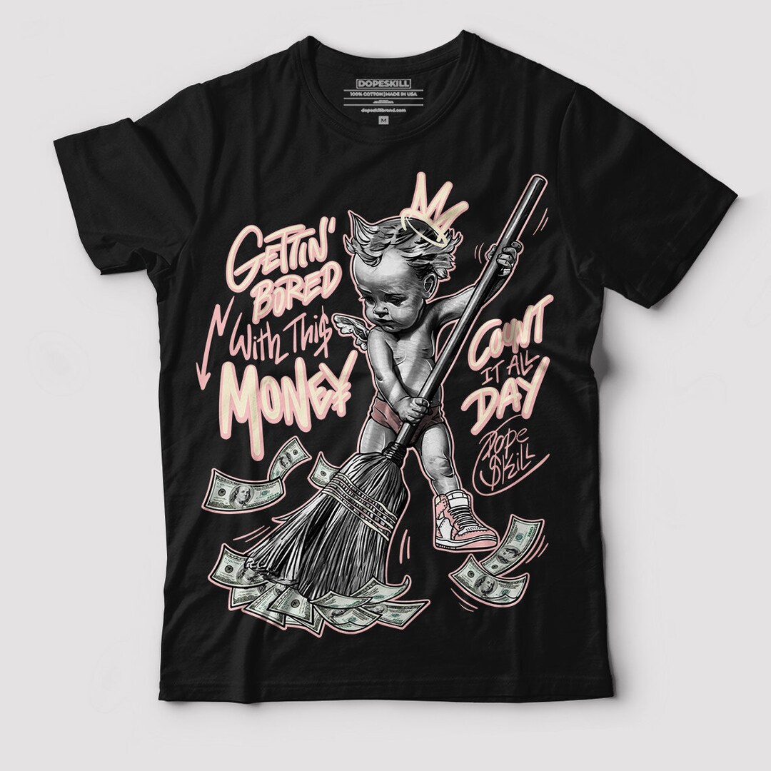 Washed Pink 1s Retro High OG Dopeskill Unisex T-shirt Gettin Bored With ...